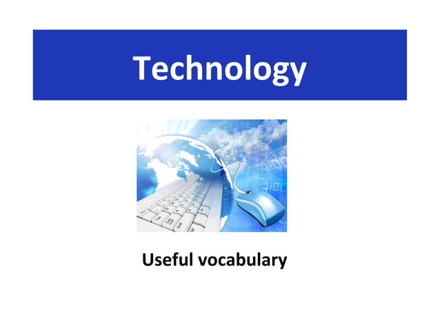 Technology Vocabulary | PPT | Consumer Electronics | Technology & Computing