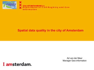 Spatial data quality in the city of Amsterdam | PPT