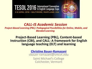 Project-Based Learning (PBL), Content-based Instruction (CBI), and CALL: A framework for English ...
