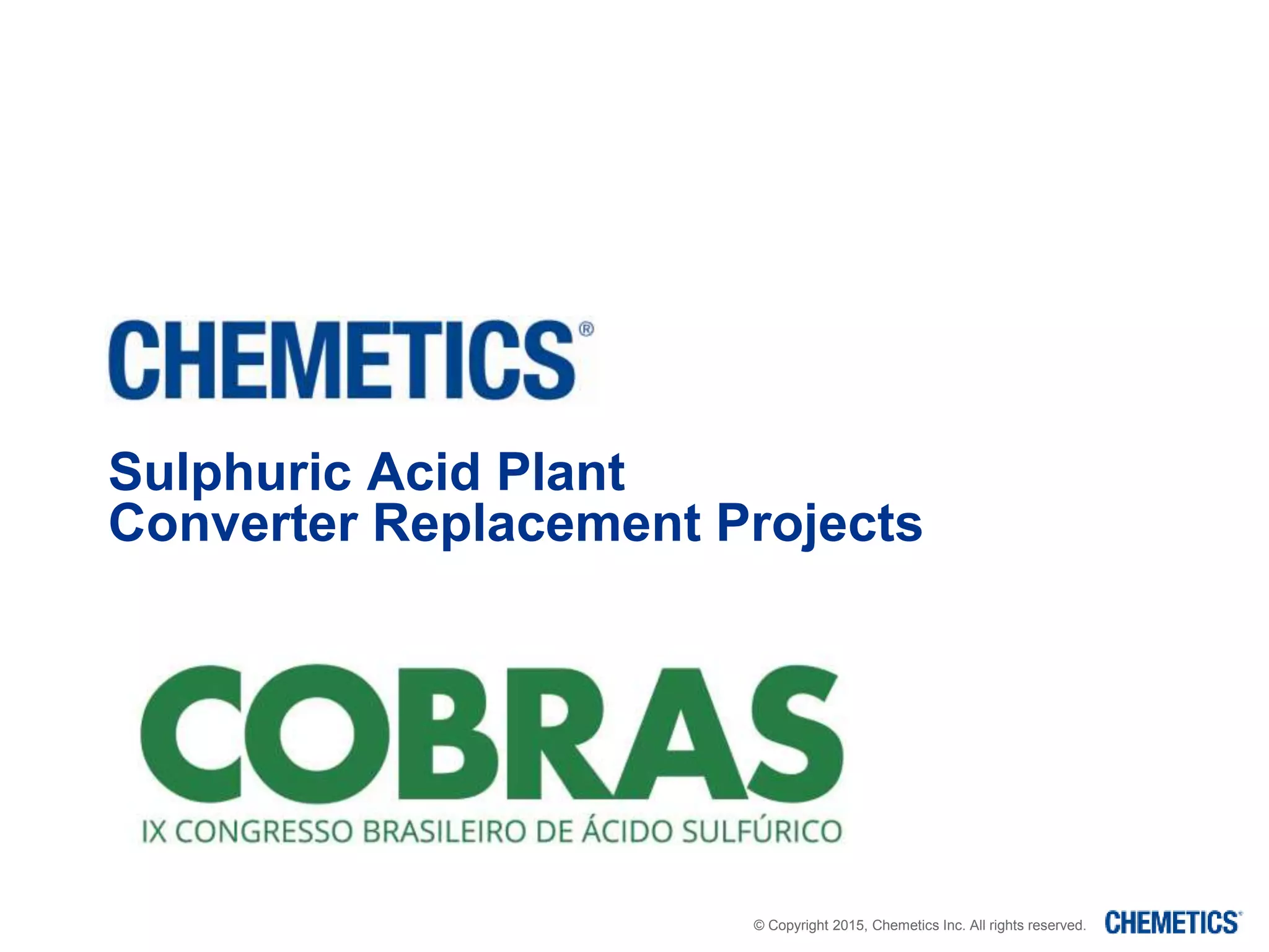 Sulphuric Acid Plant Converter Replacement Projects - Chemetics ...