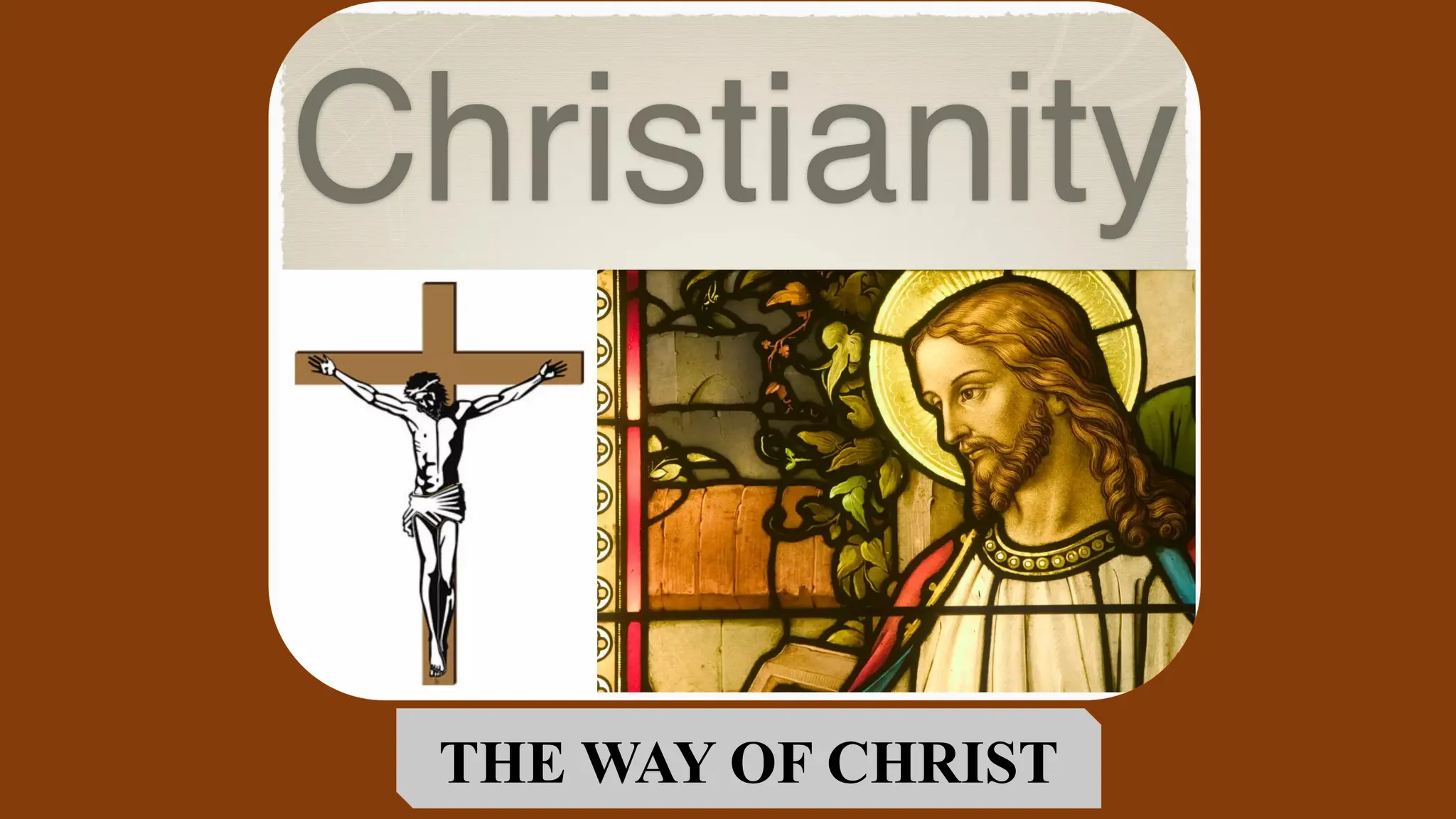 THE CHRISTIANITY THE WAY OF JESUS CHRIST | PPTX