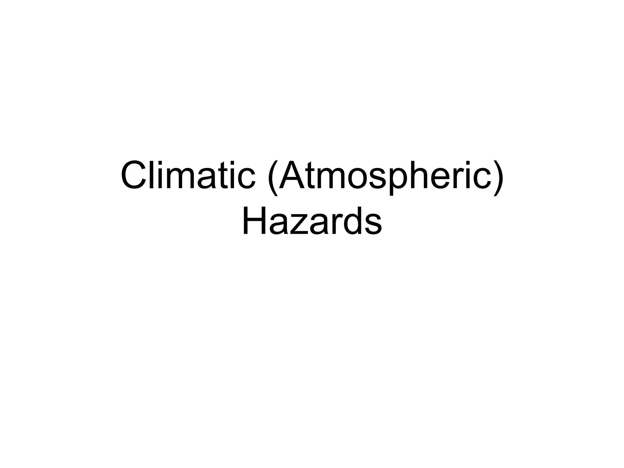 1 Climatic Hazards Introduction | PPT | Weather | Science