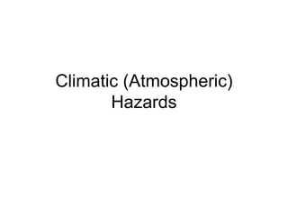 1 Climatic Hazards Introduction | PPT