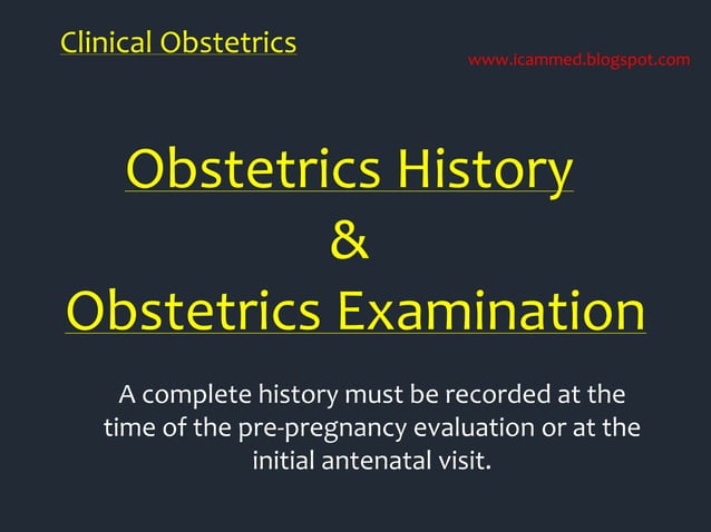 Clinical Obstetrics ( History and Examination ) | PPTX | Pregnancy ...