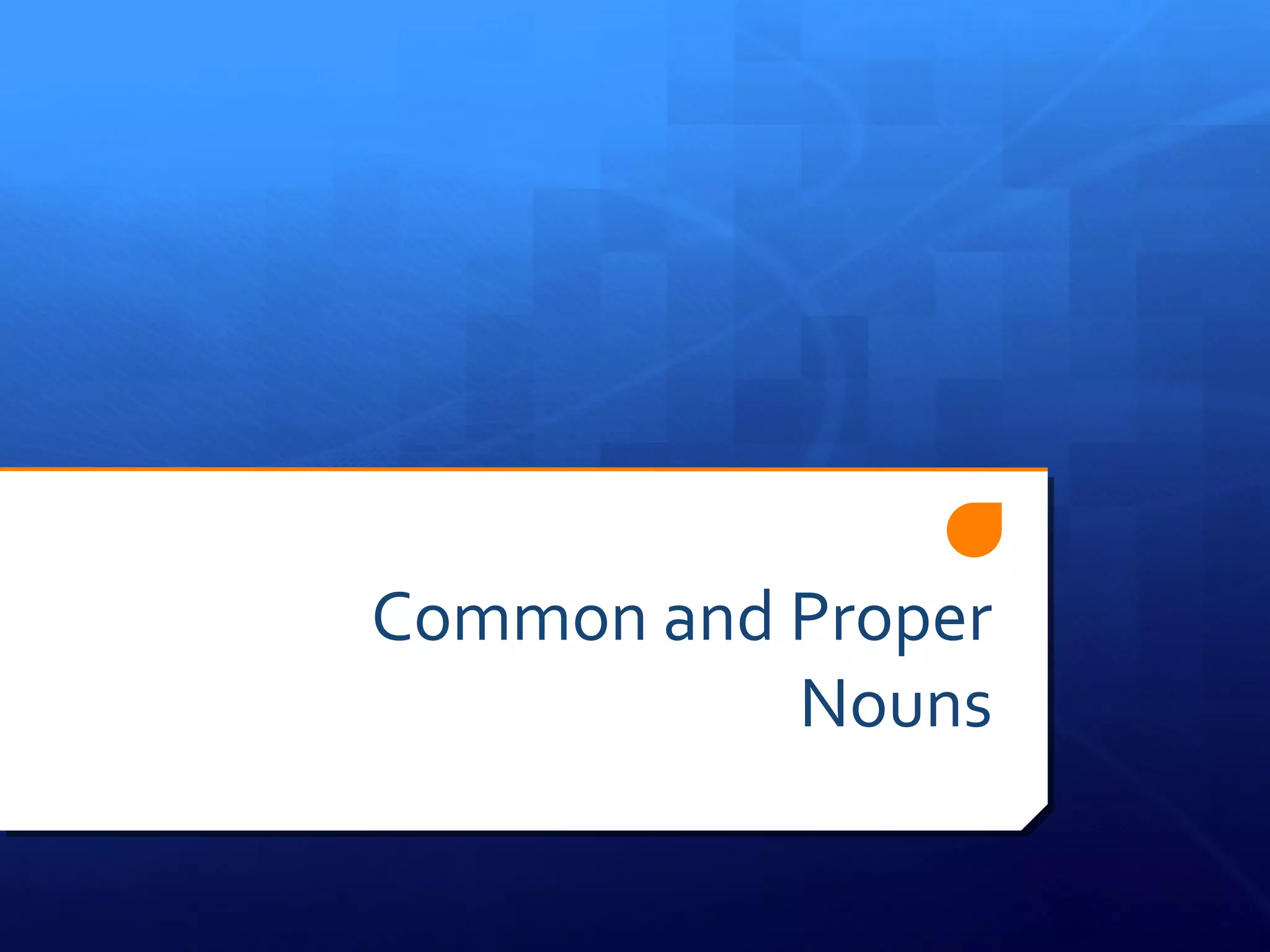 Common and Proper Nouns #1 | PPT