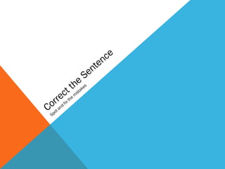 Correct the Sentence #1 | PPT