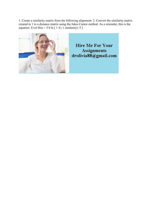 1- Create a similarity matrix from the following alignment- 2- Convert.docx