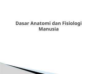 1-dasar dasar anatomi fisiologi tubuh manusia .pptx