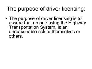 The Purpose of Driver Lincensing | PPTX | Auto Type | Automotive
