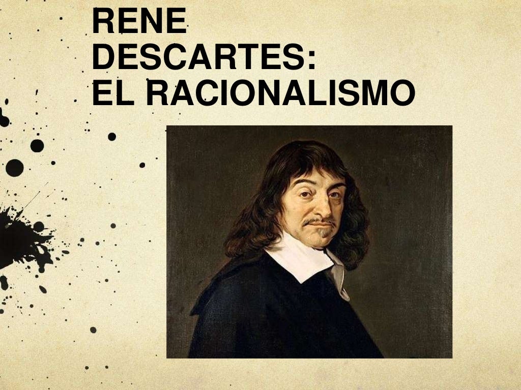 Descartes y el Racionalismo