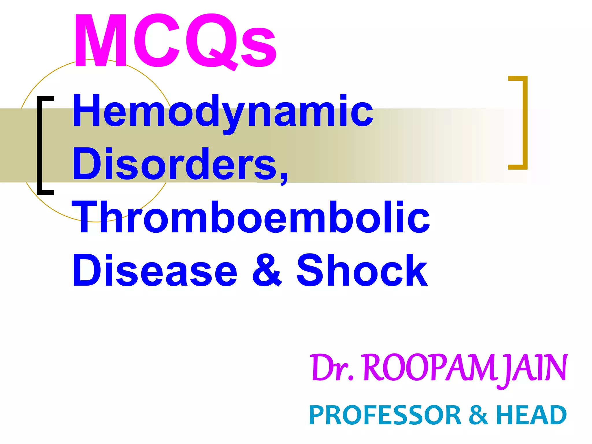 MCQs Hemodynamic Disorders, Thromboembolic Disease & Shock by DR ...