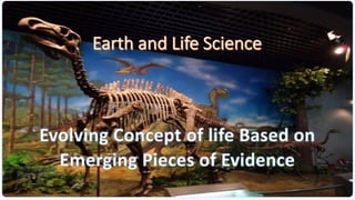 1- EVOLVING CONCEPT OF LIFE BASED ON EMERGING PIECES OF EVIDENCE.pptx