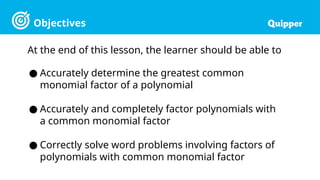 1-Factoring Polynomials with a Common Monomial Factor.pptx