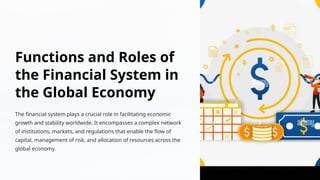 1- Functions-and-Roles-of-the-Financial-System-in-the-Global-Economy.pptx