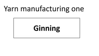 1-ginning.pptx document textile engineering | PPT