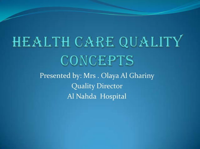 1 health care quality concepts | PPTX | Eldercare | Family and Relationships