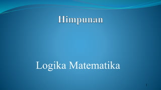 1 himpunan - logika | PPTX