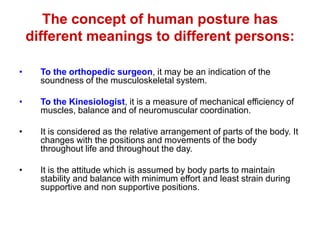 HUMAN POSTURE and it is help full for physiotherapy and neursing ...