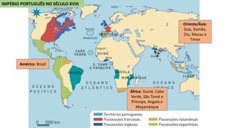 Império Português nos séculos XVI a XVIII | PPTX