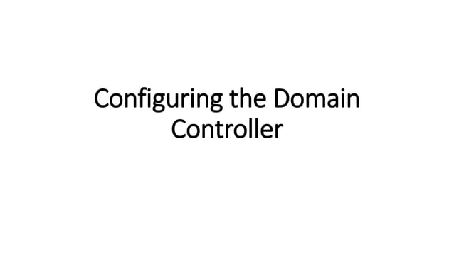 install active directory and configure domain controller | PPTX | Computer Networking | Computing