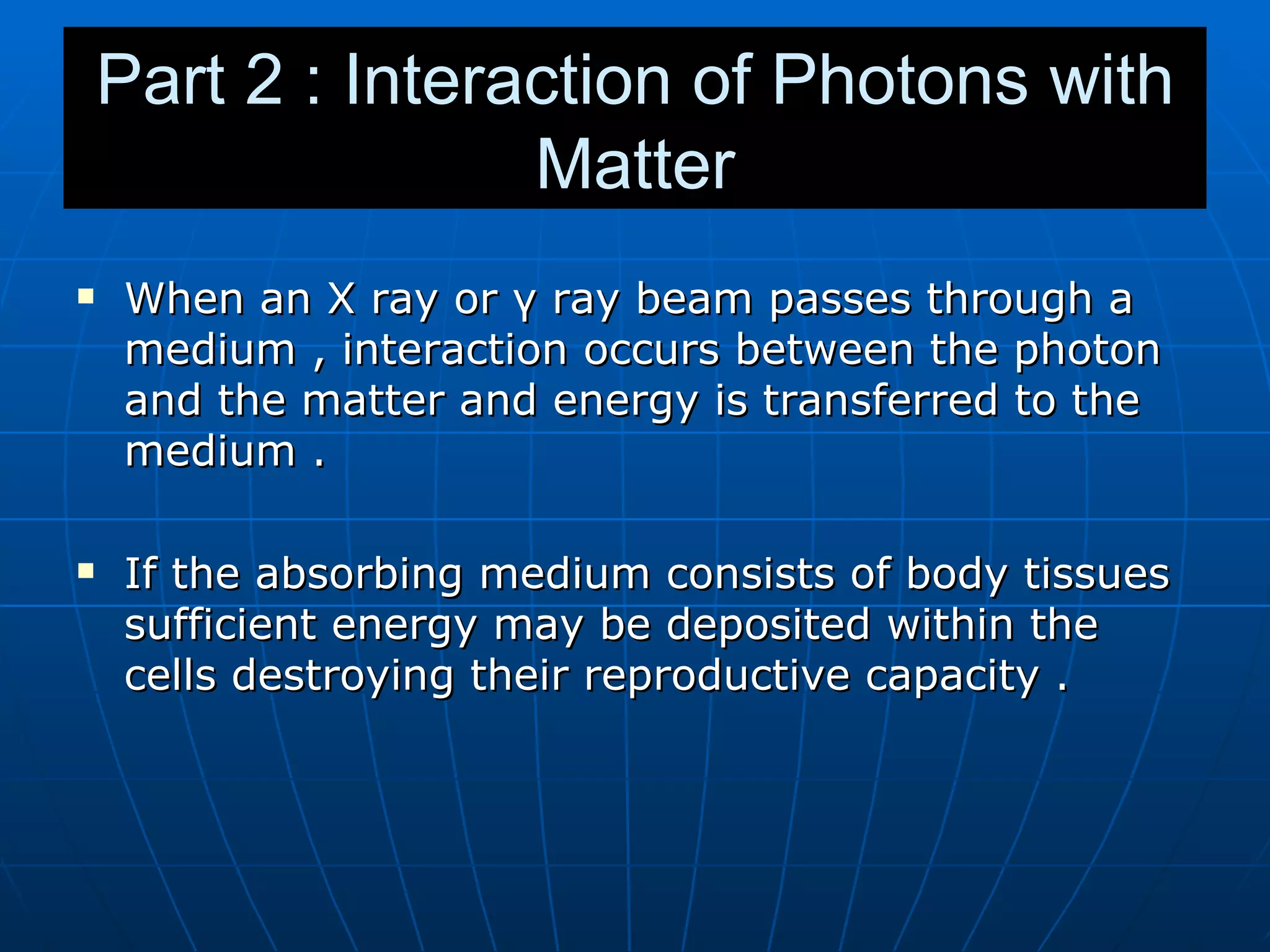 Interaction of Radiation with Matter | PPT