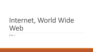 Internet World Wide Web | PPTX