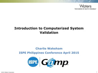 1 - Introduction to Computerized Systems Validation - for review.pptx