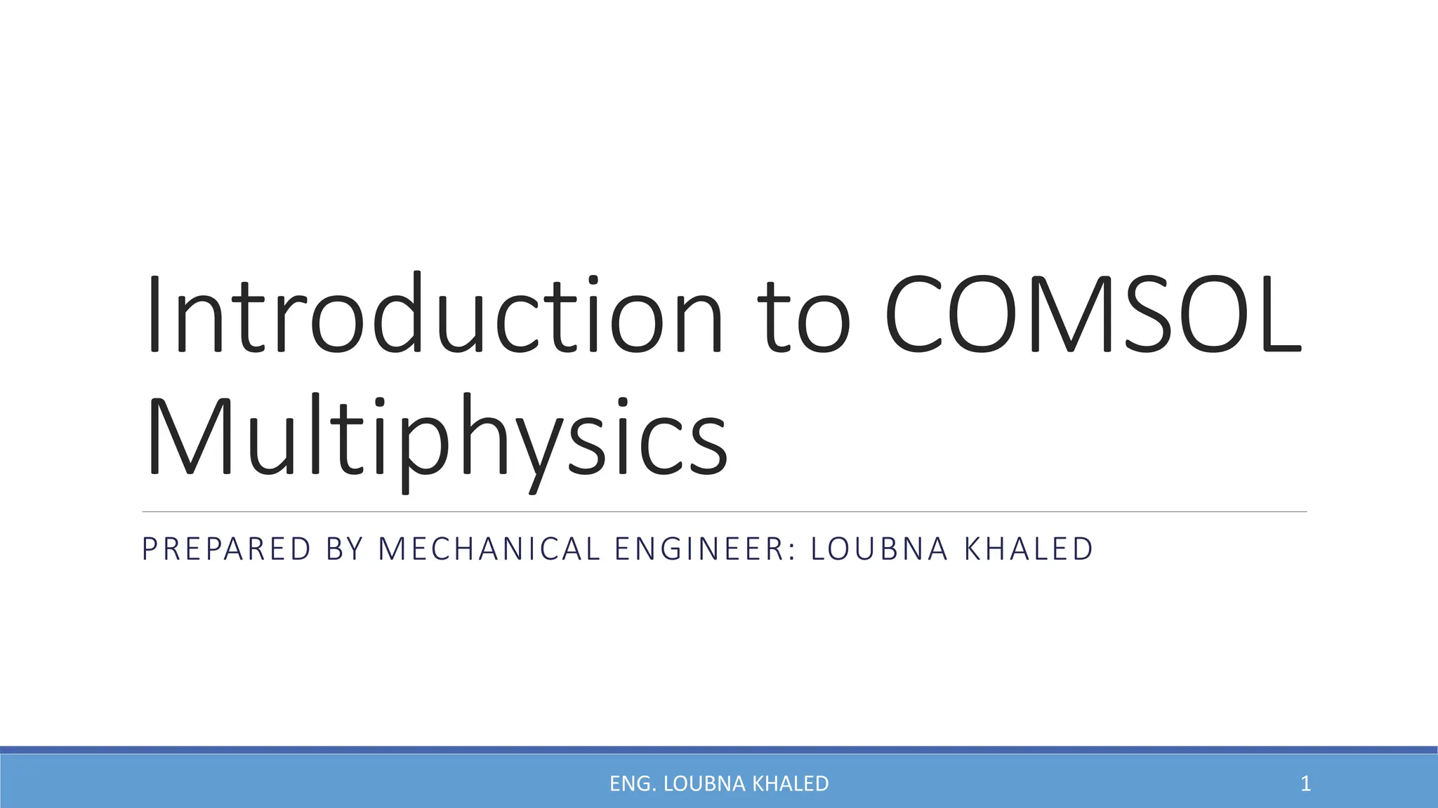 1-Introduction to COMSOL Multiphysics.pptx