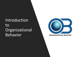 1 - Introduction to Organizational Behavior | PPT