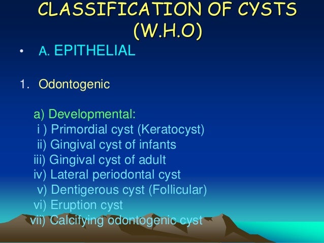 1 intro to cyst, classification & pathophysiology