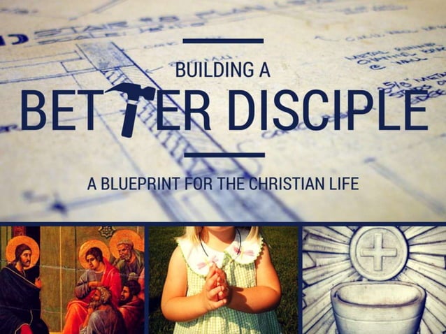 Jesus: The Face of Discipleship (Building a Better Disciple Part 1 ...