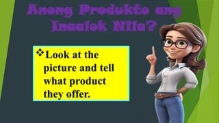 1-KAHULUGAN AT PAGKAKAIBA NG PRODUKTO AT SERBISYO-PPT.pptx