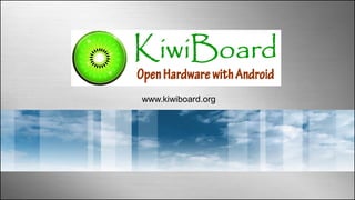 KiwiBoard: Open Hardware with Android | PPT