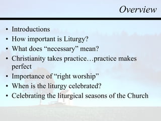 1 Liturgy, Sacraments, Liturgical Seasons (9 23 2009) | PPT