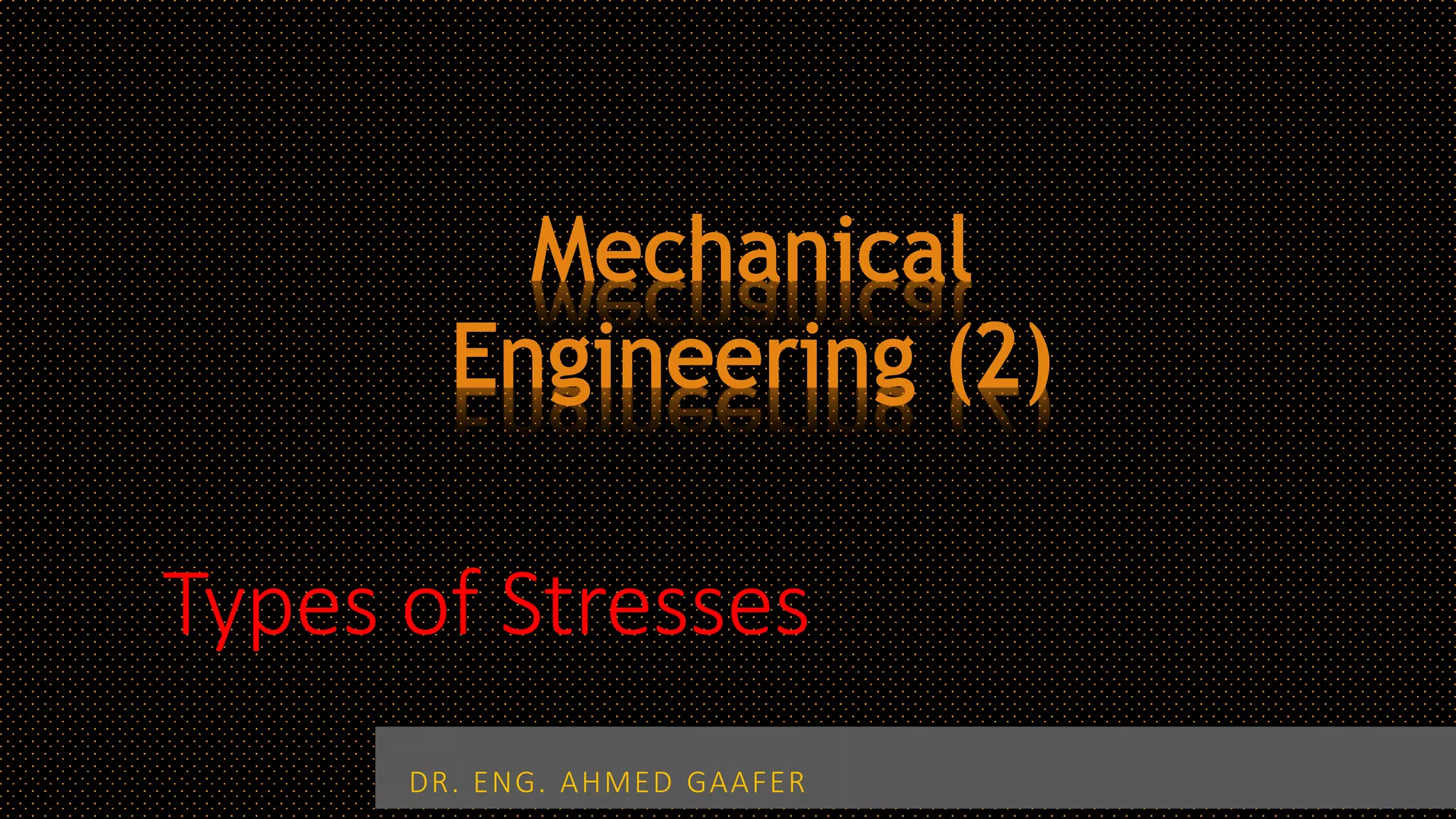 1-Machine design - Stresses in Machine Members (2) - Copy.pptx