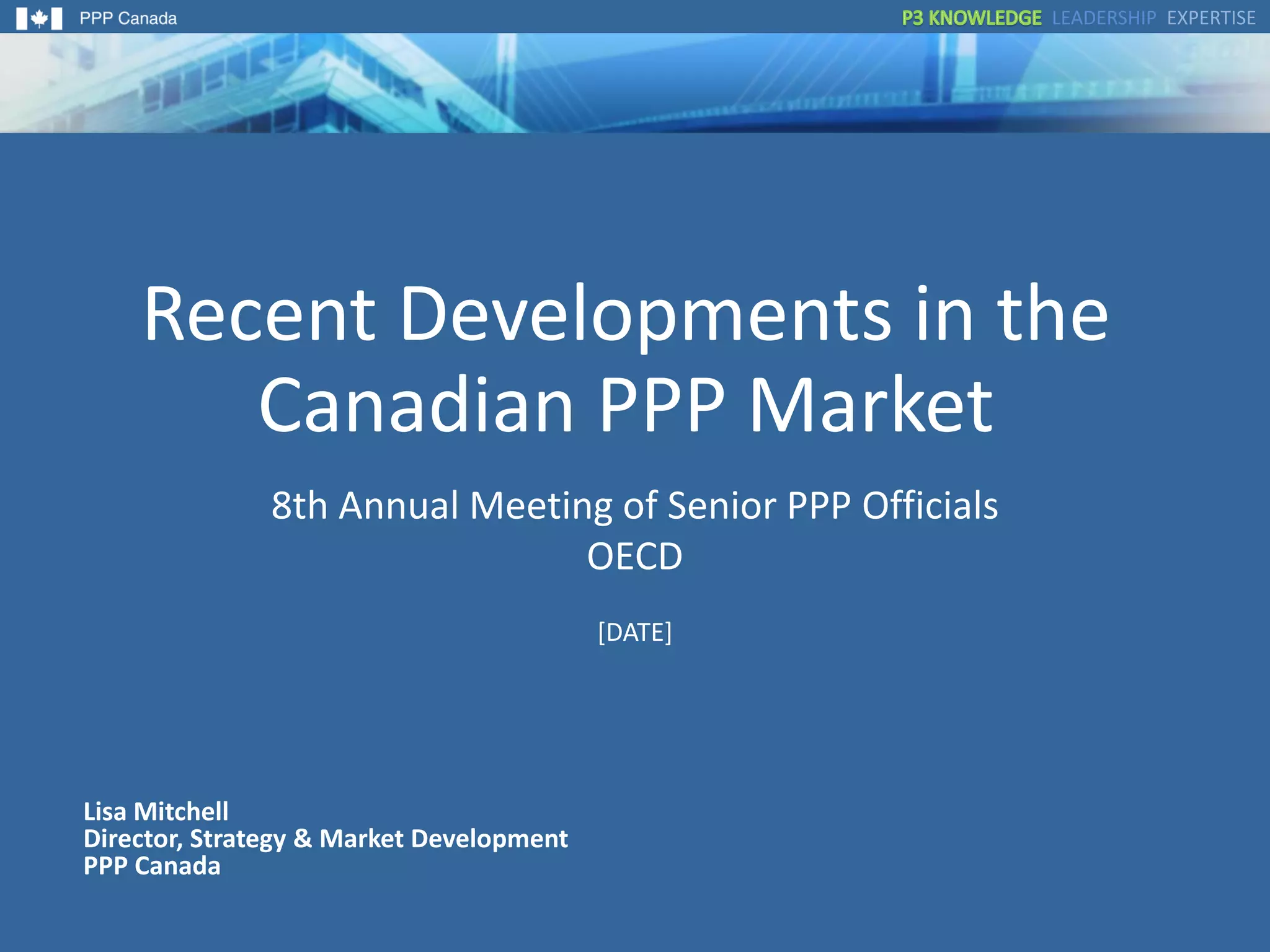 Recent Developments in the Canadian PPP Market - Lisa Mitchell, Canada ...