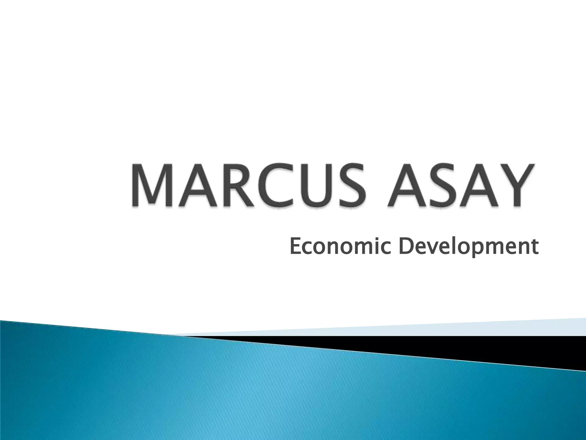 Marcus Asay Explains Economic Development | PPT