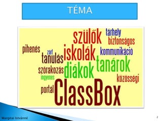 Margitai Istvánné: Classbox | PPT