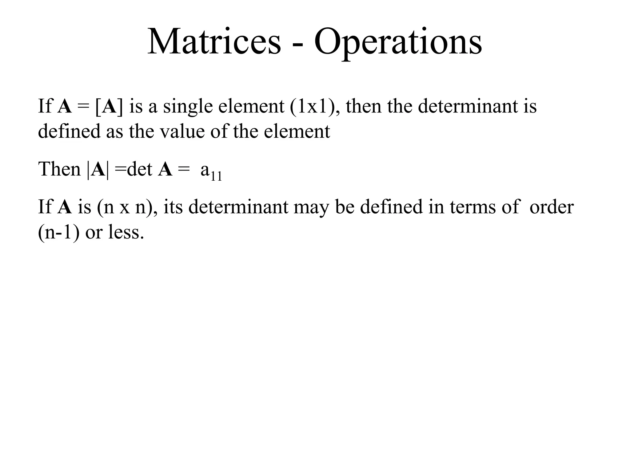 Matrices ,Basics, Determinant, Inverse, EigenValues, Linear Equations ...