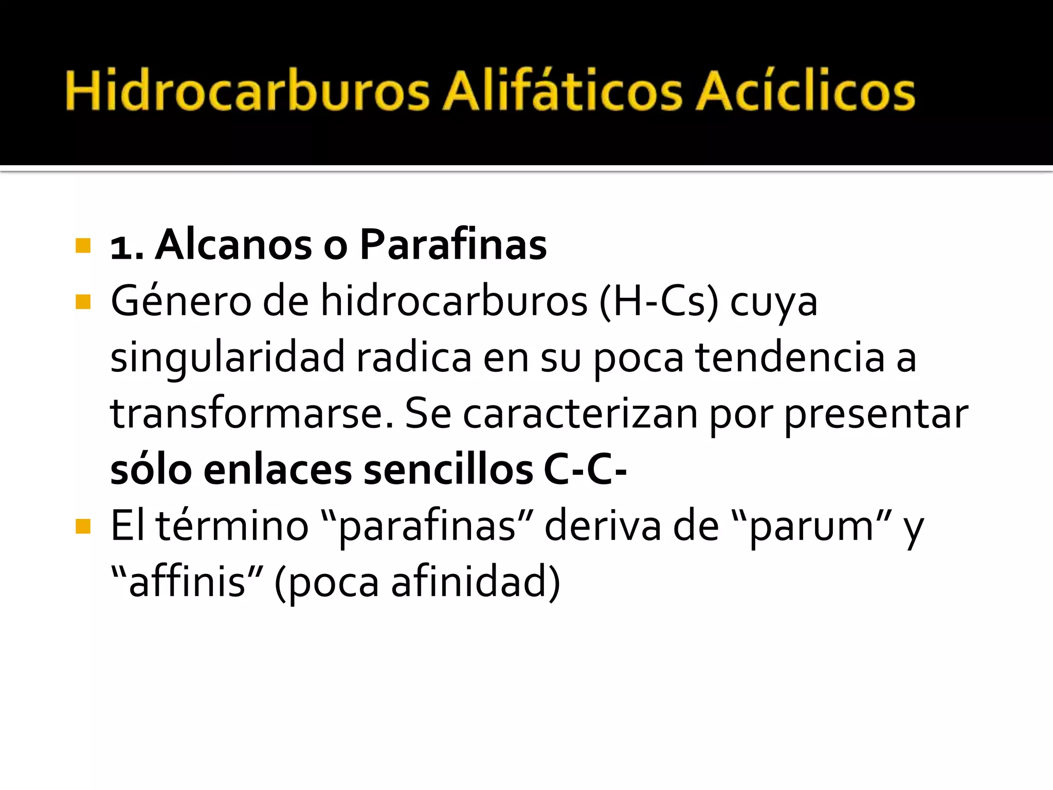1. Nomenclatura de hidrocarburos alifáticos acíclicos saturados | PPT
