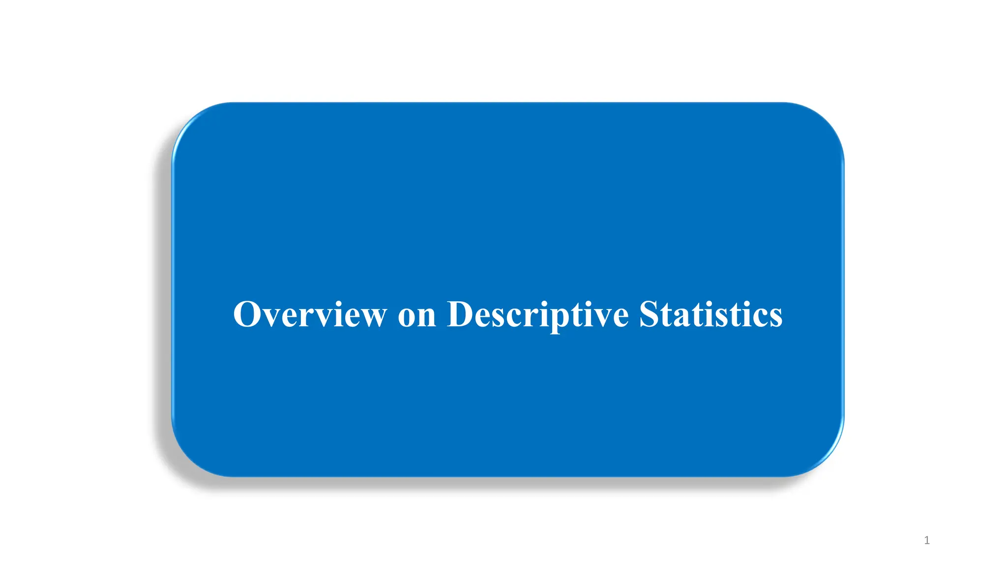 1- Overview on Descriptive Statistics.pdf