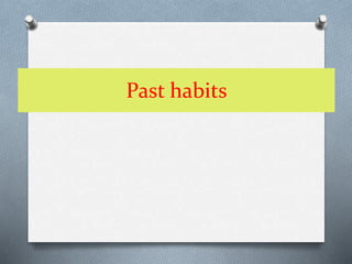 1- past habits.pptx | Secondary Education | Education