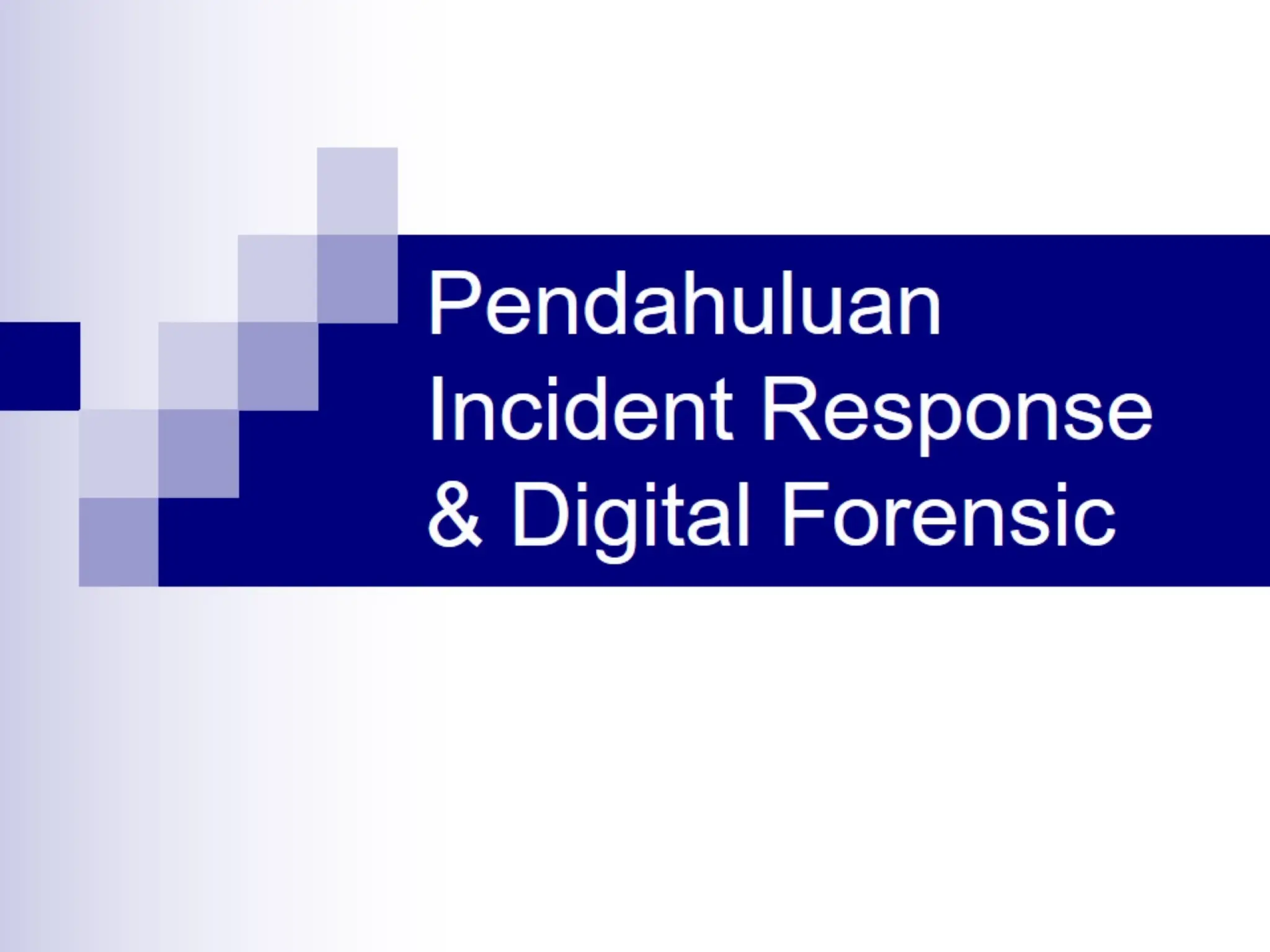 Pendahuluan Incident Response and digital Forensic | PPTX