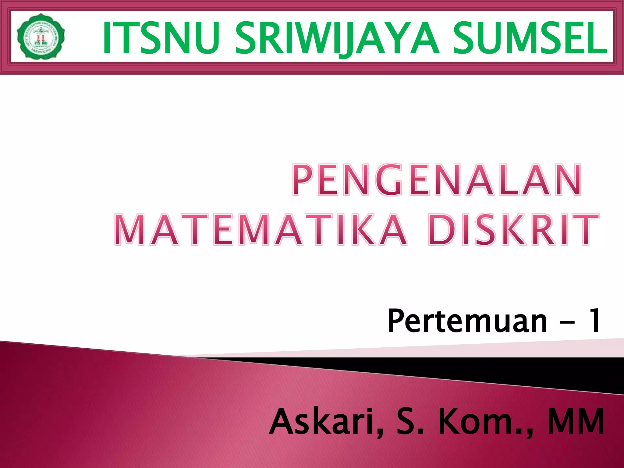 1 - Pengenalan Matematika Diskrit.pptx
