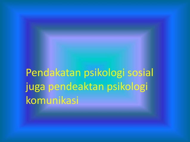 pengertian dan ruang lingkup psikologi komunikasi | PPTX