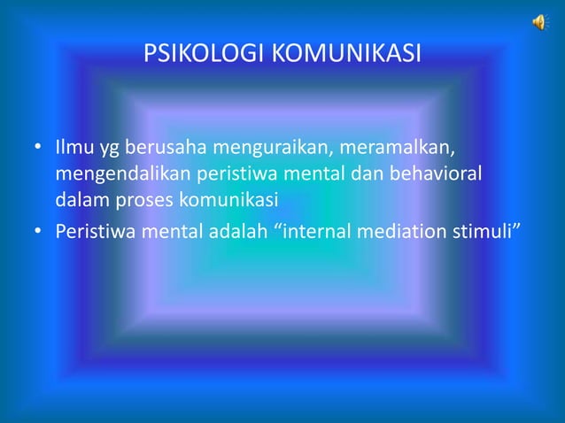 pengertian dan ruang lingkup psikologi komunikasi | PPT