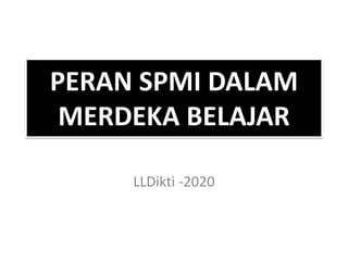 1-peran-spmi-dalam-merdeka-belajar-LLDikti-2020 (1).pptx
