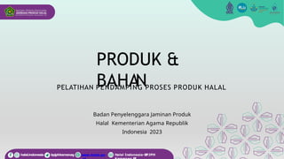 1-Produk_&_Bahan_.pptx untuk proses sertifikasi halal | PPTX