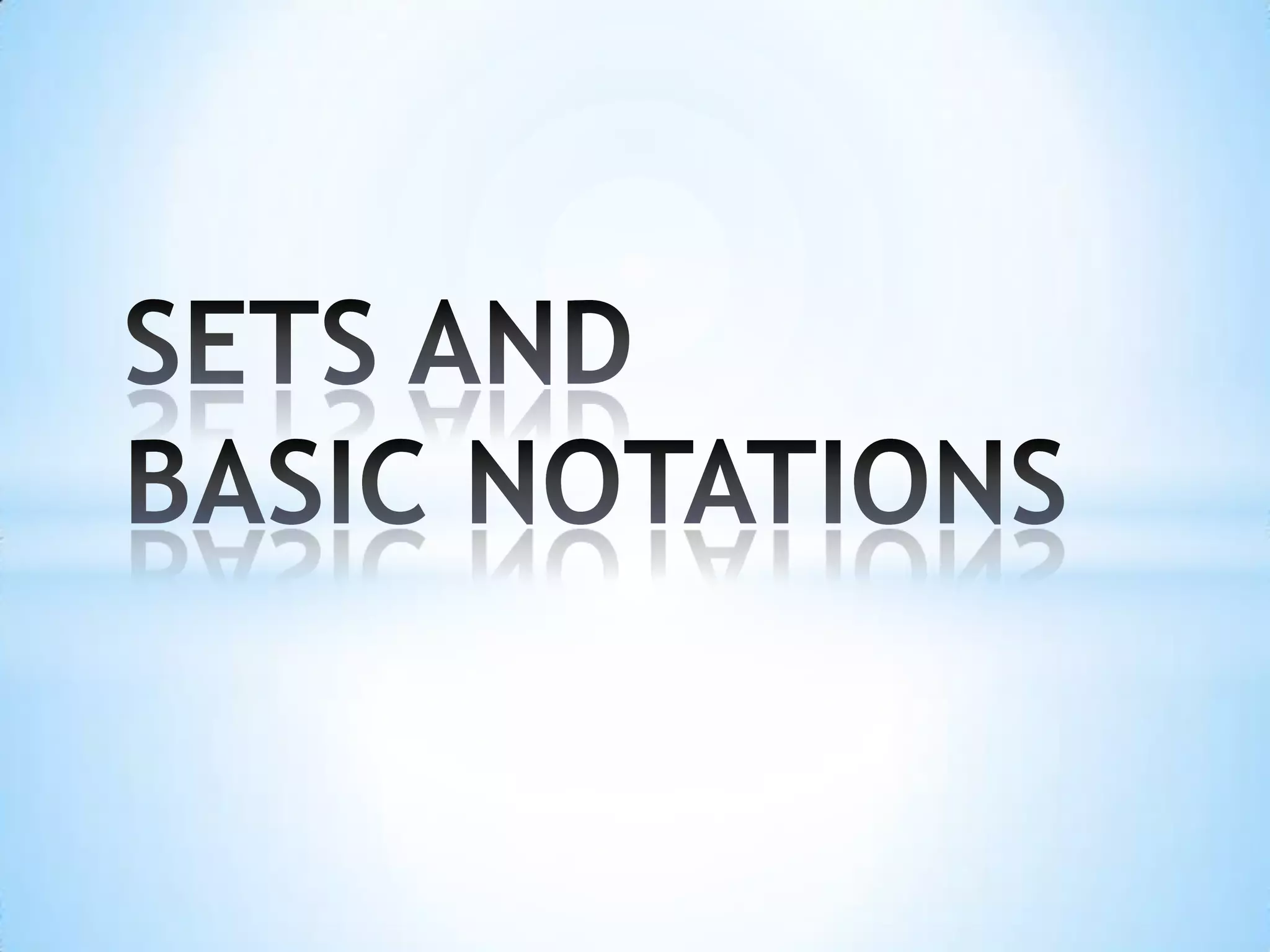 1. sets and basic notations | PPTX