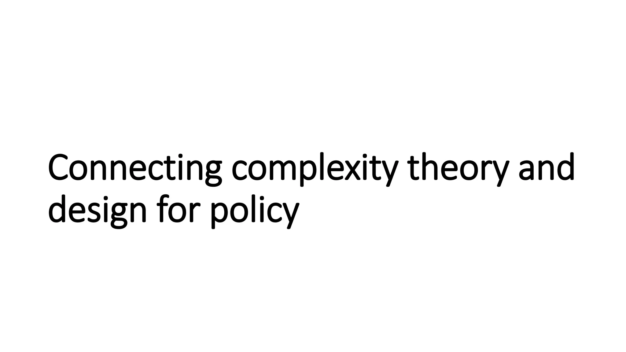 A reflection on connecting complexity theory and design for policy | PPT